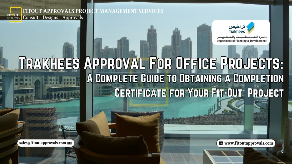 Trakhees Approval for Office in Dubai | Fitout Approvals